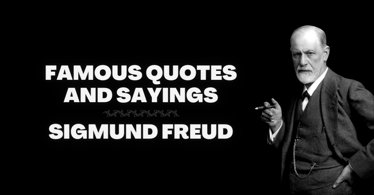 Famous Quotes and Sayings | Sigmund Freud | In2Vortex