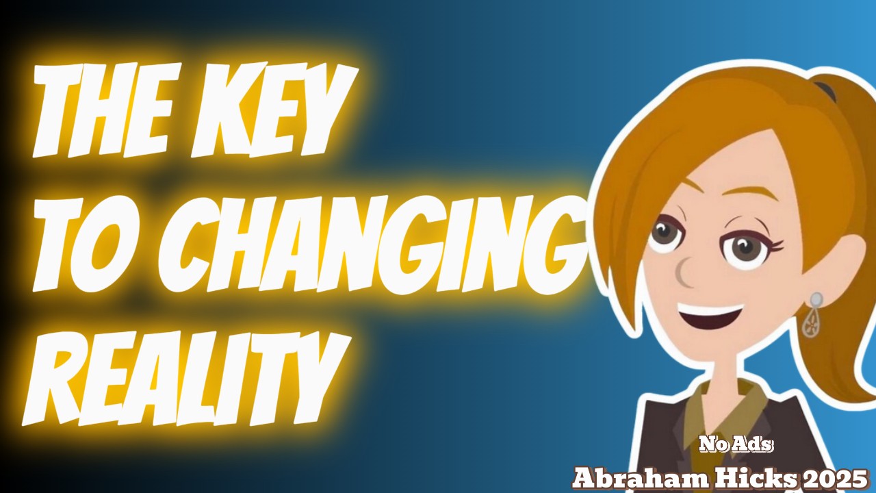 #AbrahamHicks2025 No Ads The Key to Changing Reality | In2Vortex